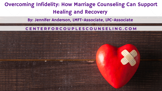 Infidelity Counseling That Supports Healing and Recovery — Center for ...