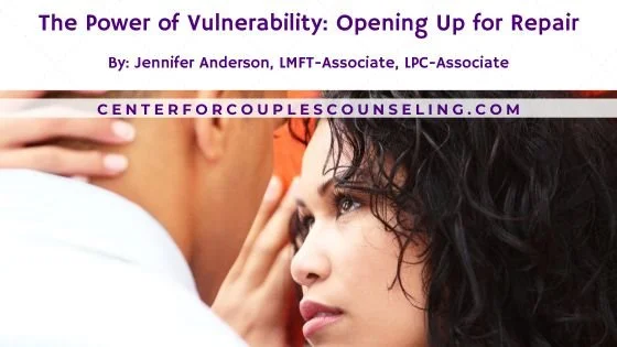 The Power of Vulnerability: Repair Process | Couples Therapy in Texas ...