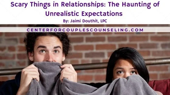 Haunting of Unrealistic Expectations in Relationships | Couples Therapy ...