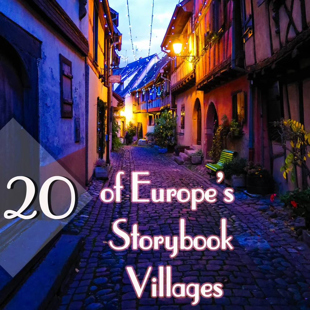 20 of Europe's Storybook Villages — Passports & Champagne
