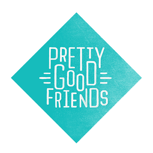 Pretty Good Friends