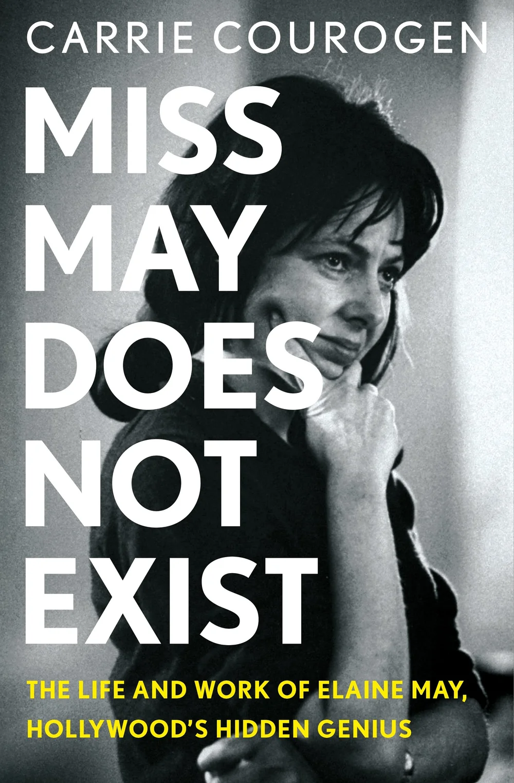 Miss May Does Not Exist: The Life and Work of Elaine May, Hollywood’s ...