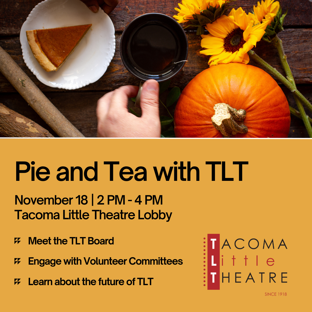 PIE & TEA WITH TLT - An Open House with the TLT Board — Tacoma Little ...