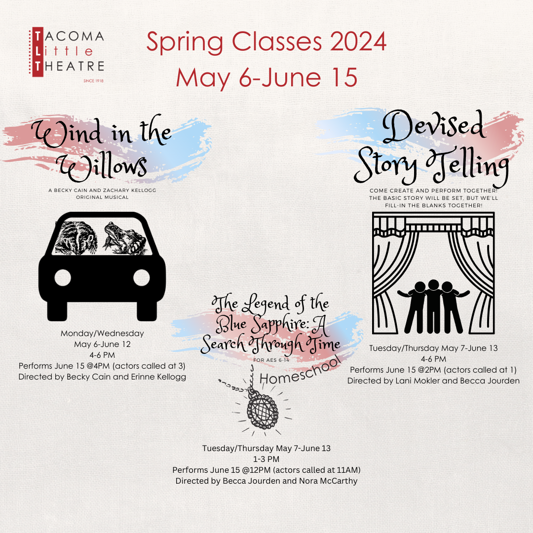 Spring Classes begin May 6th! — Tacoma Little Theatre