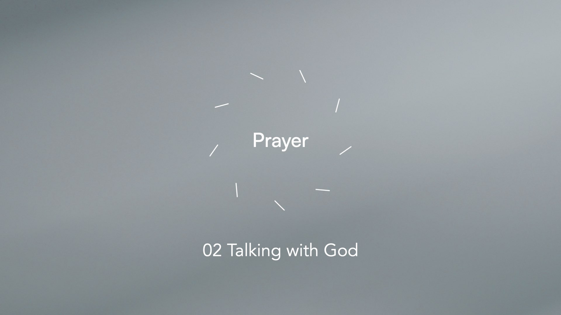 Prayer 02 - Talking with God — Redeemer Central