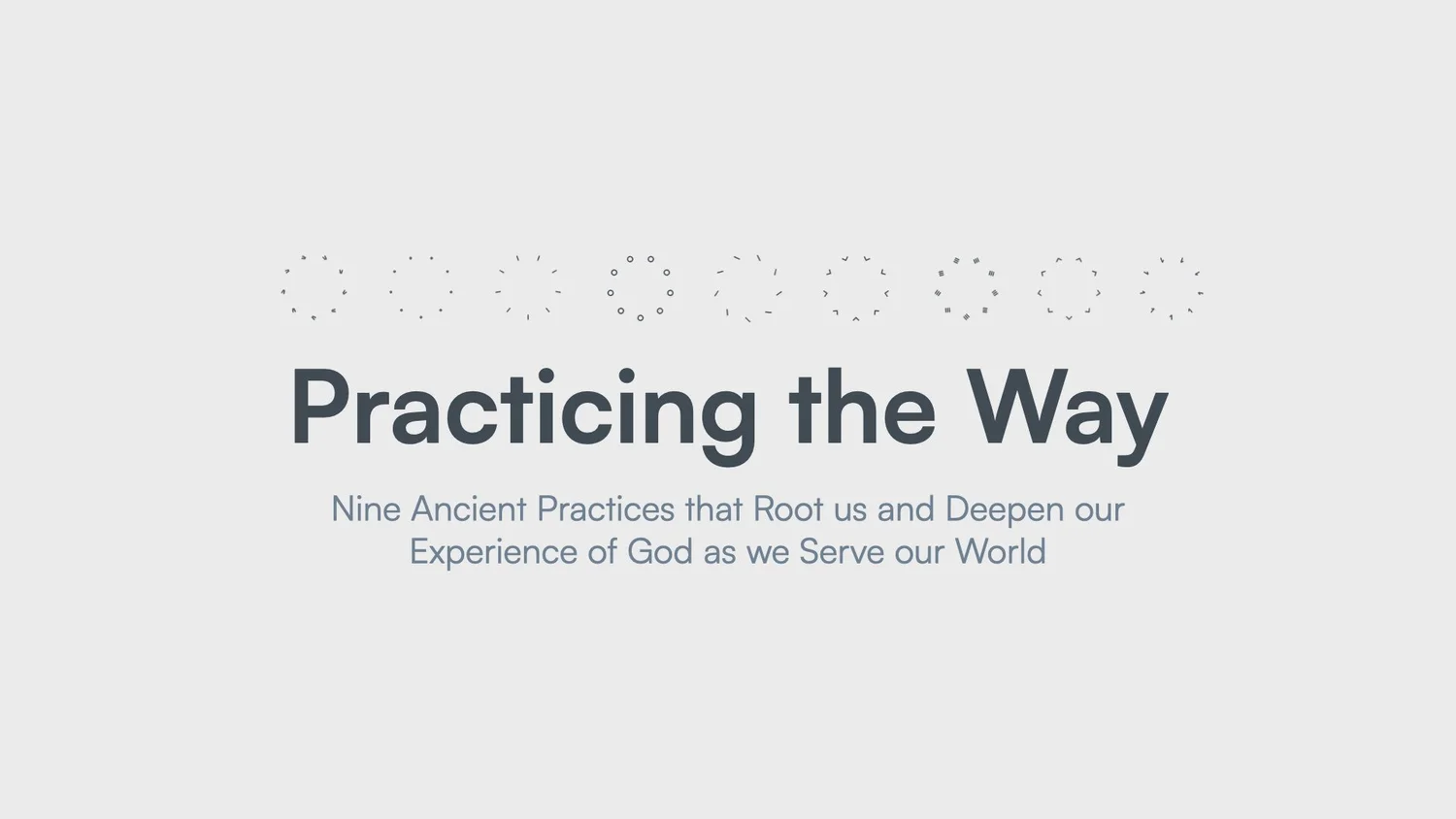 Practicing the Way — Redeemer Central