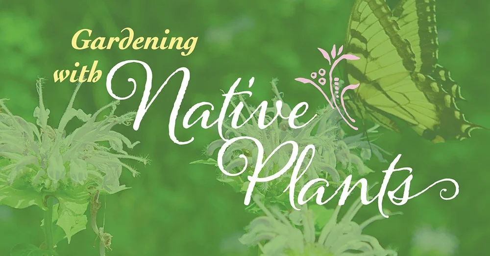 Gardening with Native Plants — Friends of Princeton Open Space
