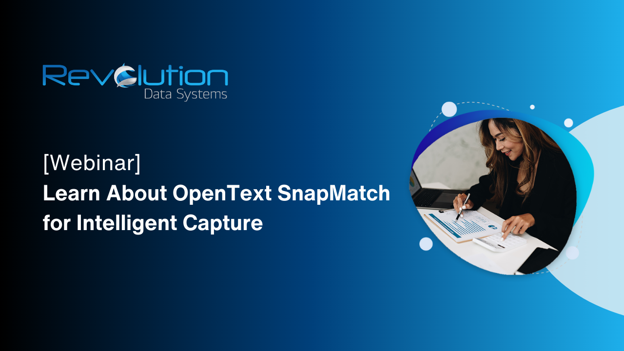 [Webinar] Learn About OpenText SnapMatch for Intelligent Capture