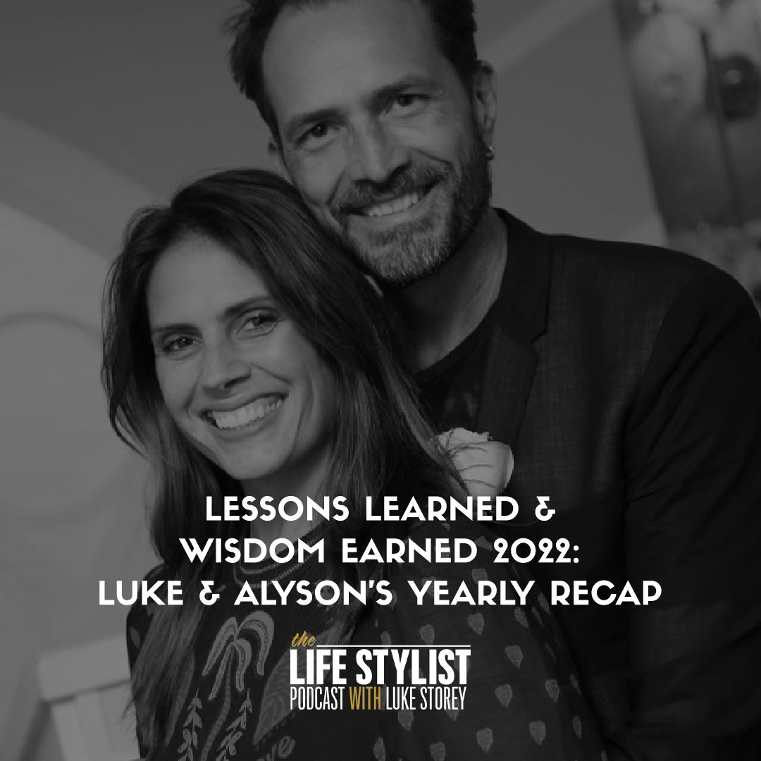 Lessons Learned & Wisdom Earned 2022: Luke & Alyson's Yearly Recap #450 ...