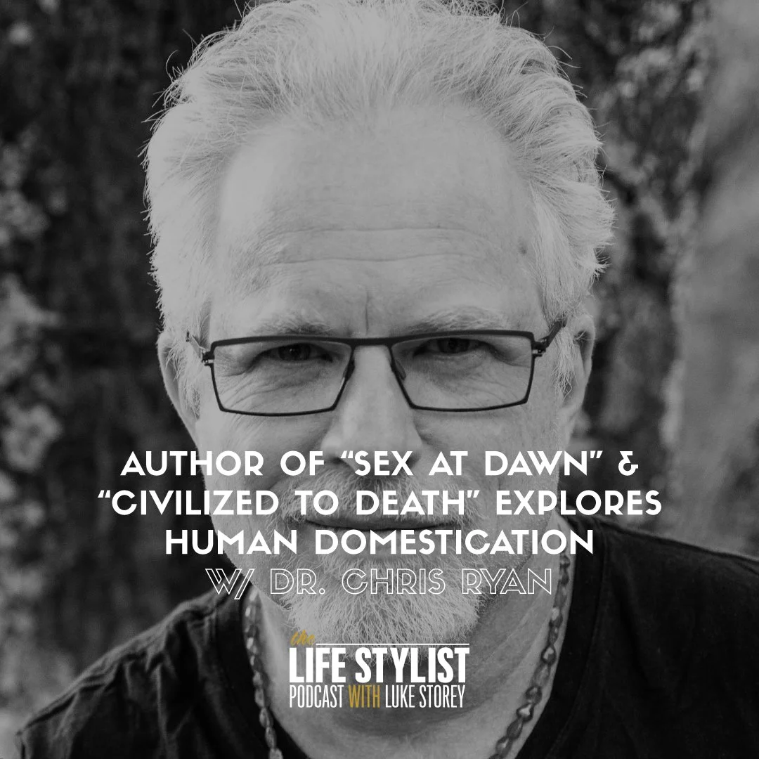 Dr. Chris Ryan: Author of “Sex at Dawn” & “Civilized to Death” Explores ...