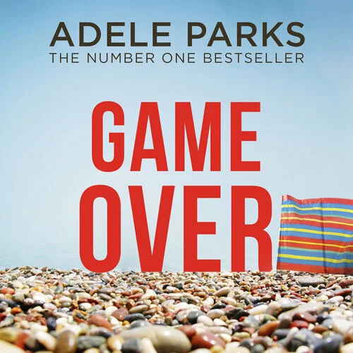 Game Over: Novel by Adele Parks — Adele Parks