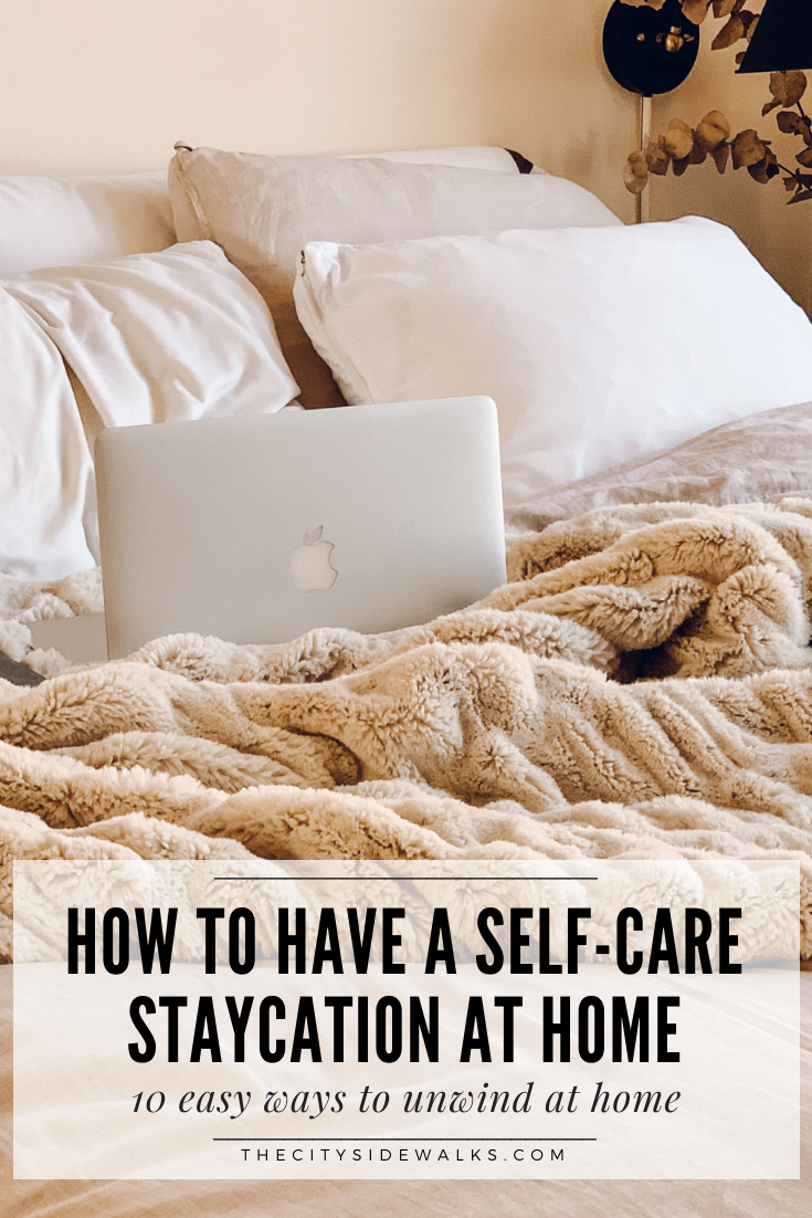 How to Have a Self-care Staycation at Home — The City Sidewalks