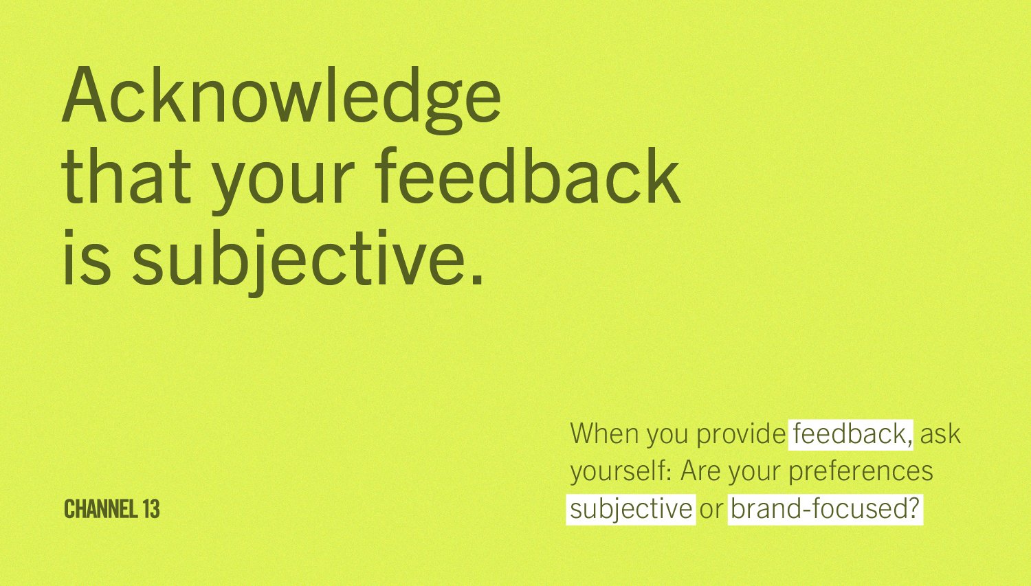 How To Give Your Agency Feedback — Channel 13 Advertising & Design Inc.