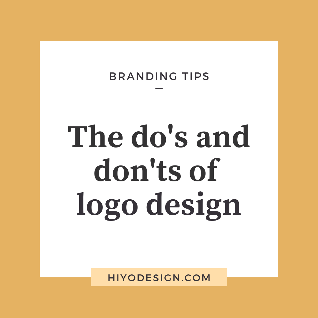 The Do's and Don'ts of Logo Design — Branding + Web Design + Social ...