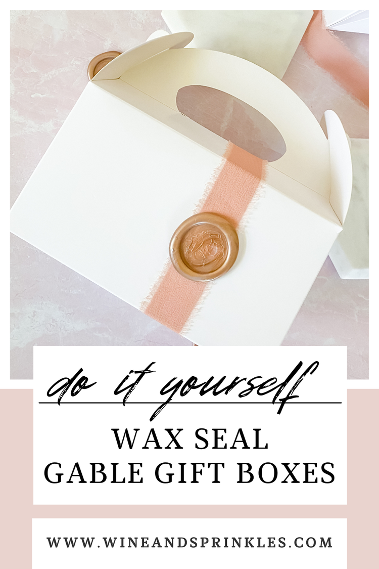 DIY Personalized Wax Seal Gable Gift Boxes — Wine & Sprinkles