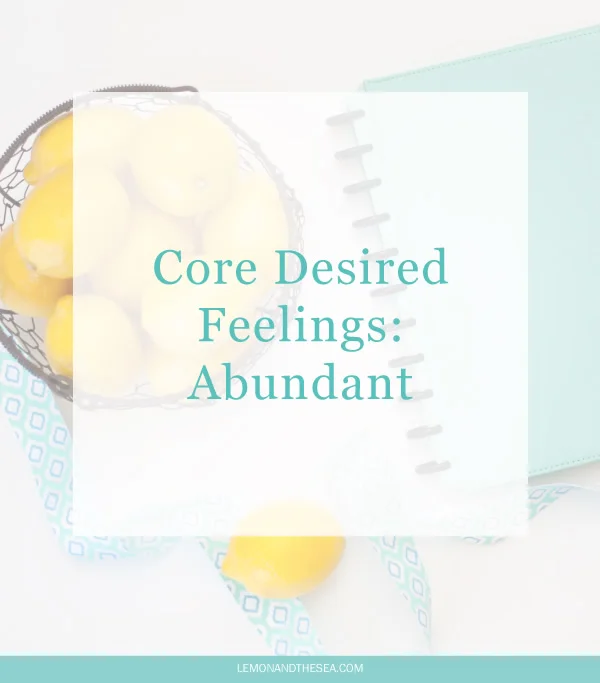 Core Desired Feelings: Abundant