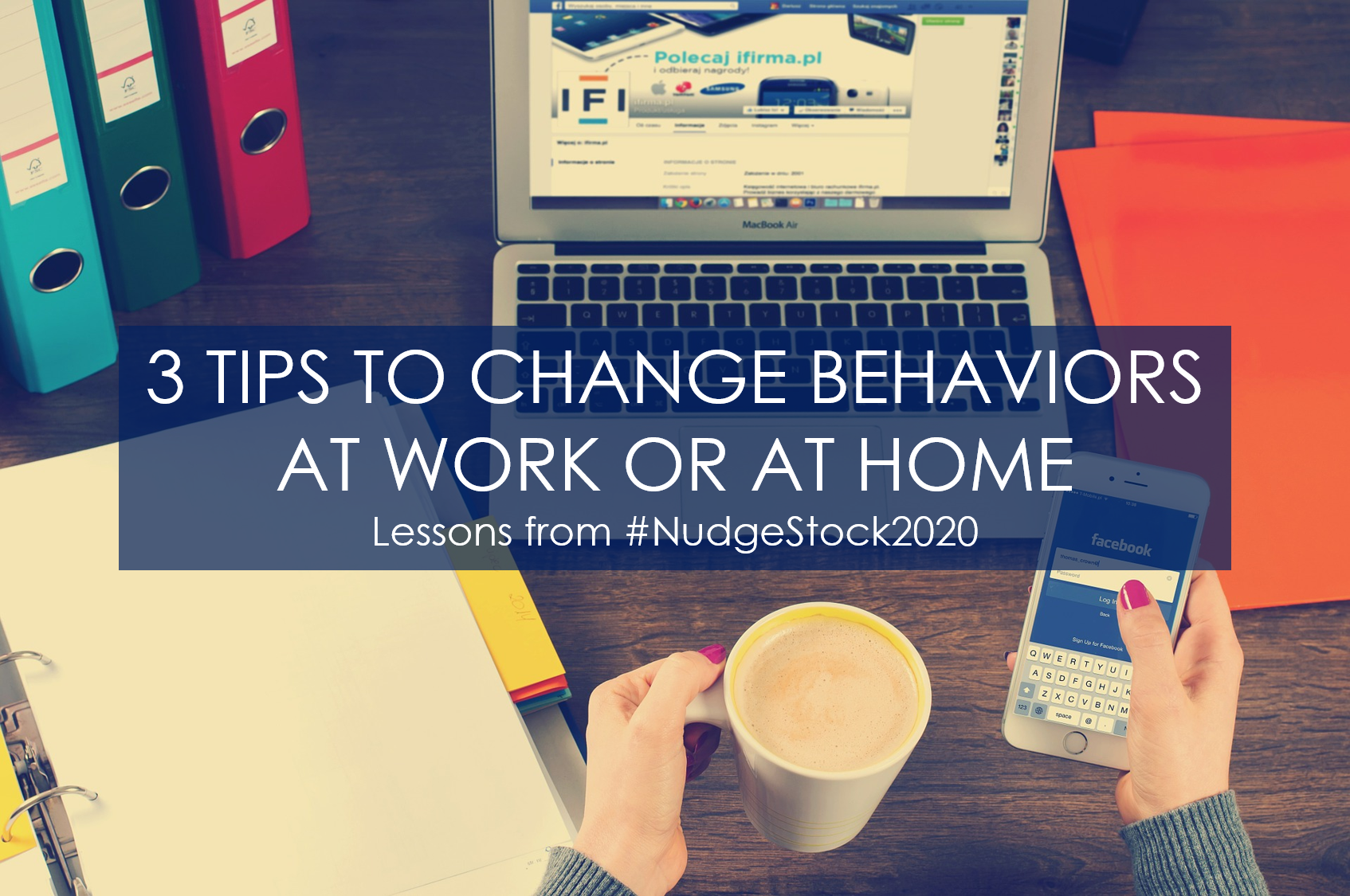 3 Tips to Change Behaviors at Work or At Home — The Manalyst