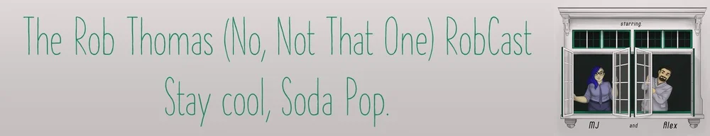The Rob Thomas (No, Not That One) RobCast — Certain POV