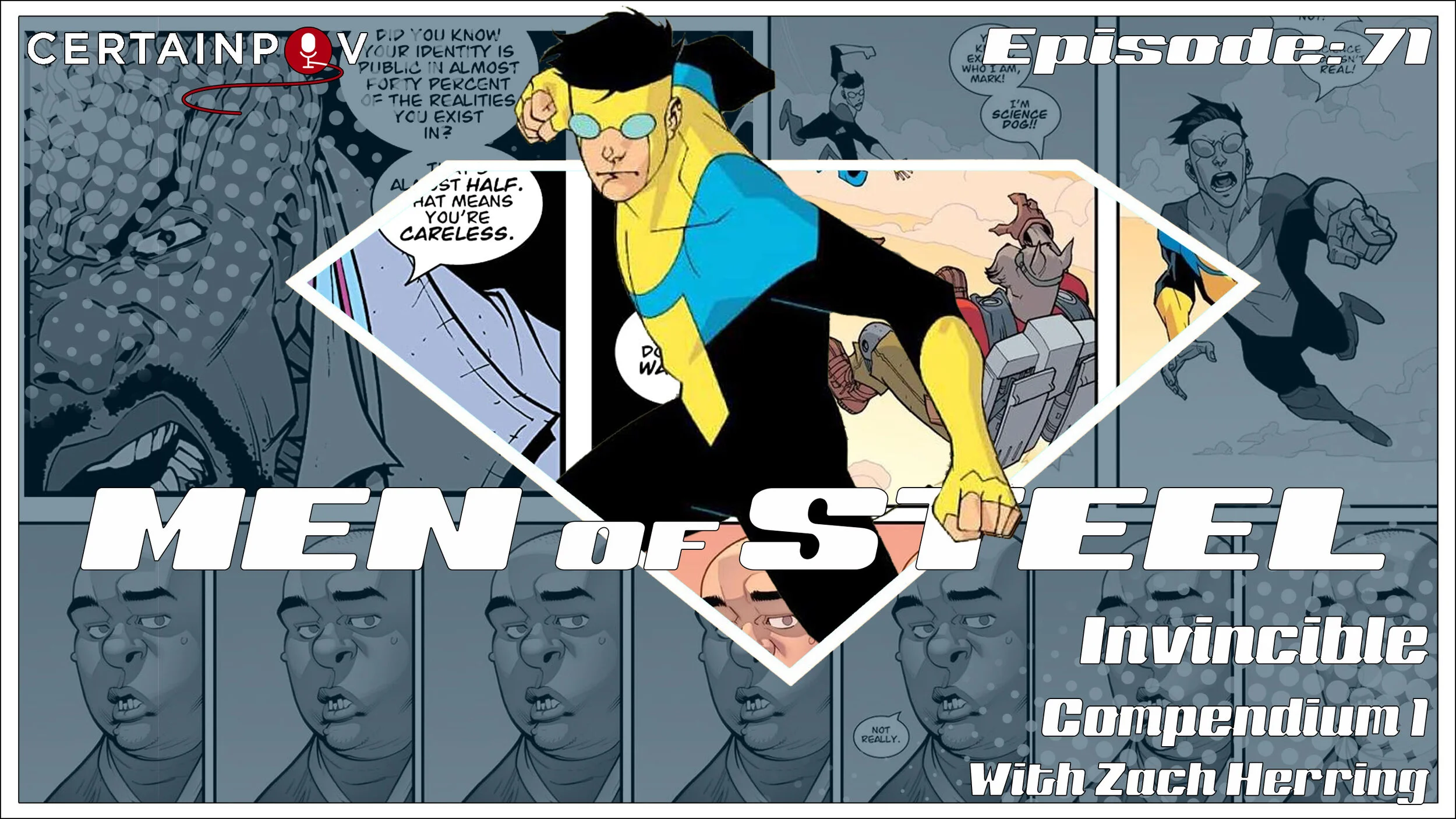 Episode 71 - Invincible Compendium Volume 1 with Zach Herring — Certain POV