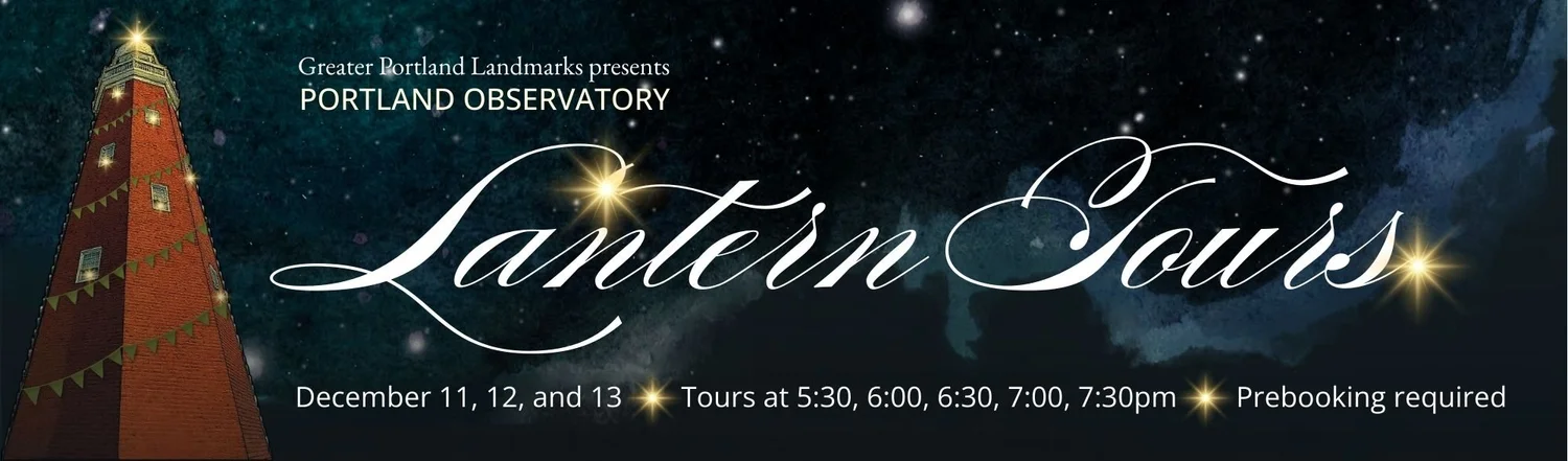 Greater Portland Landmarks - Portland Observatory Lantern Tours 2025