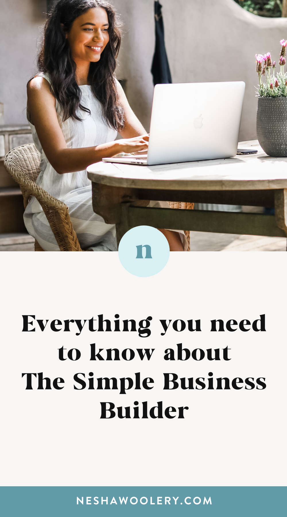 Everything you need to know about The Simple Business Builder — Nesha ...