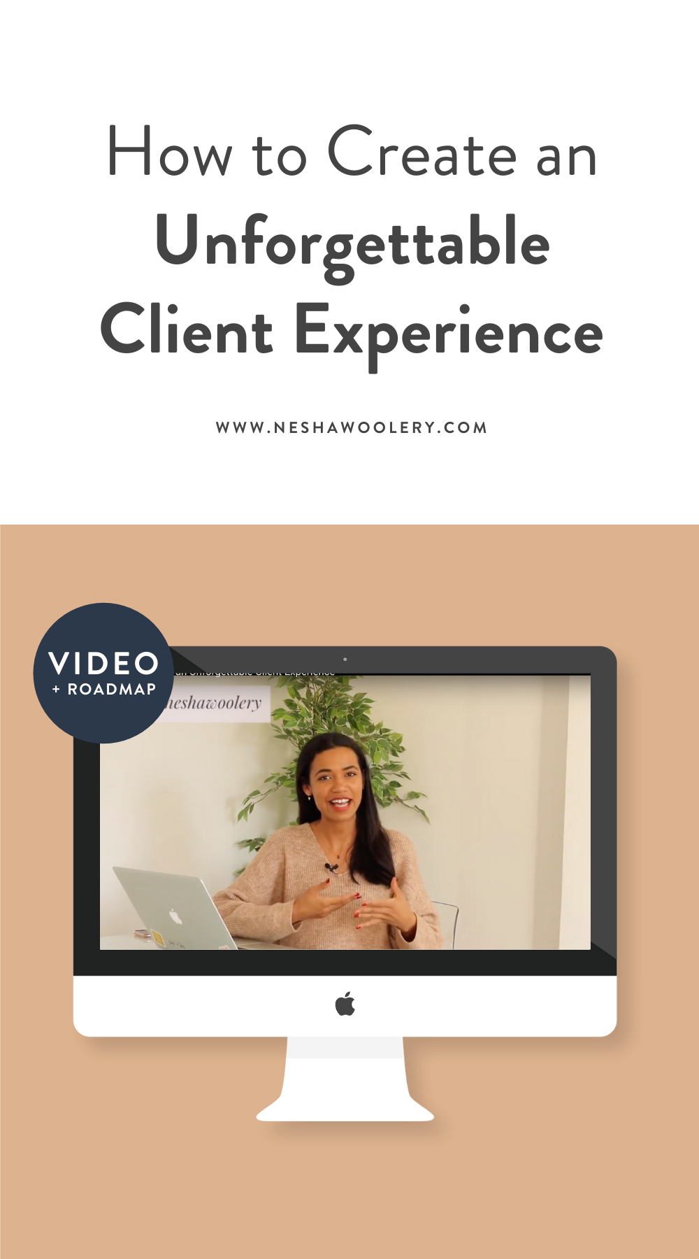 How to Create an Unforgettable Client Experience — Nesha Woolery