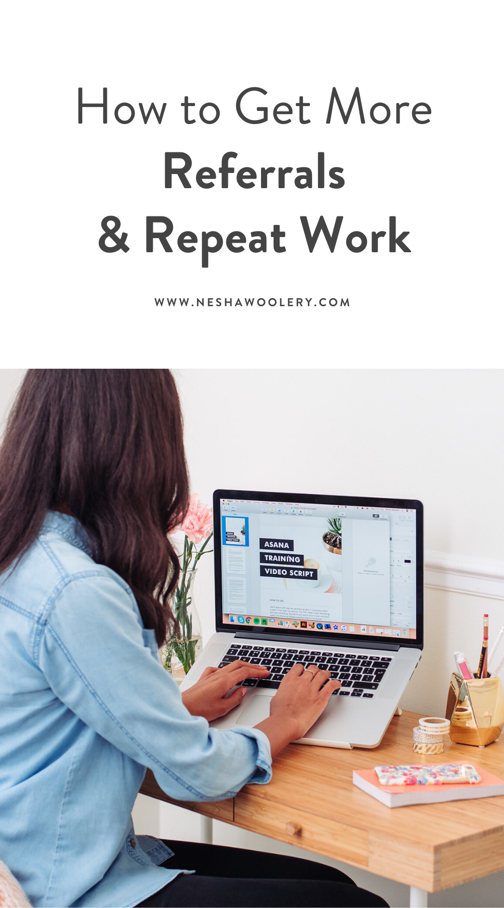 How to Get More Referrals & Repeat Work — Nesha Woolery