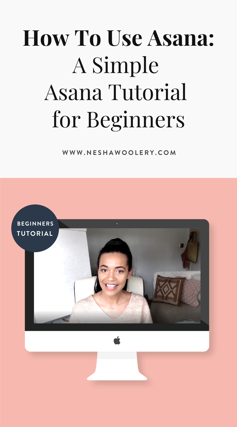 How To Use Asana: A Simple Asana Tutorial for Beginners — Nesha Woolery
