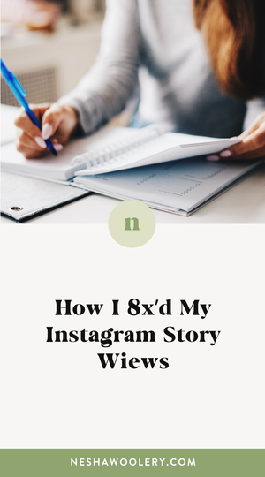 How I 8x’d My Instagram Story Views — Nesha Woolery