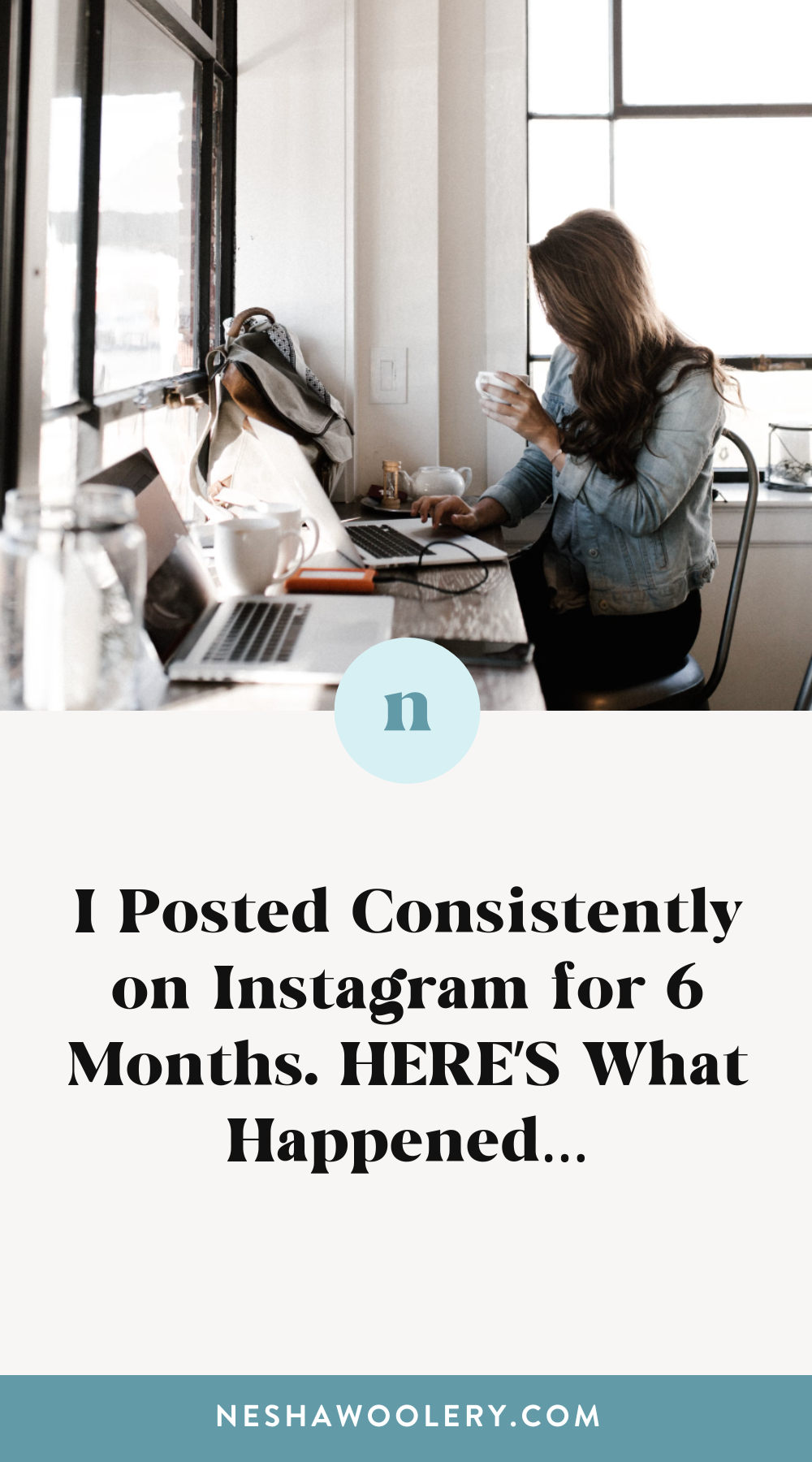 I Posted Consistently on Instagram for 6 Months. HERE’S What Happened ...