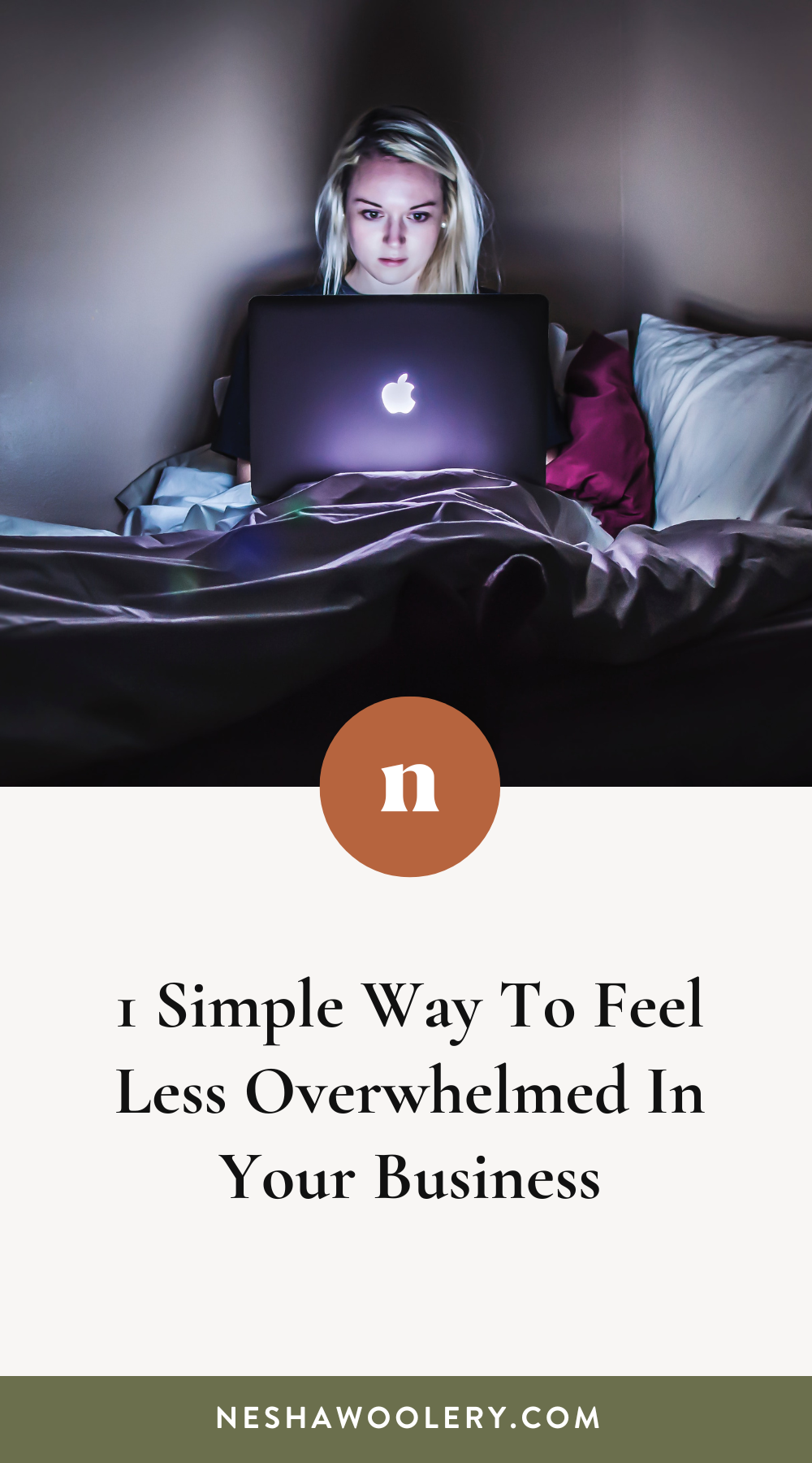 1 Simple Way To Feel Less Overwhelmed In Your Business — Nesha Woolery