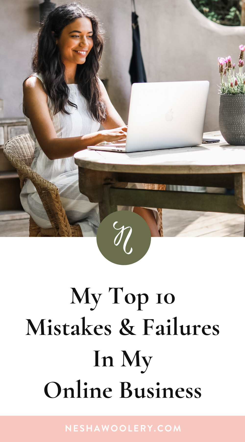 My Top 10 Mistakes & Failures In My Online Business — Nesha Woolery