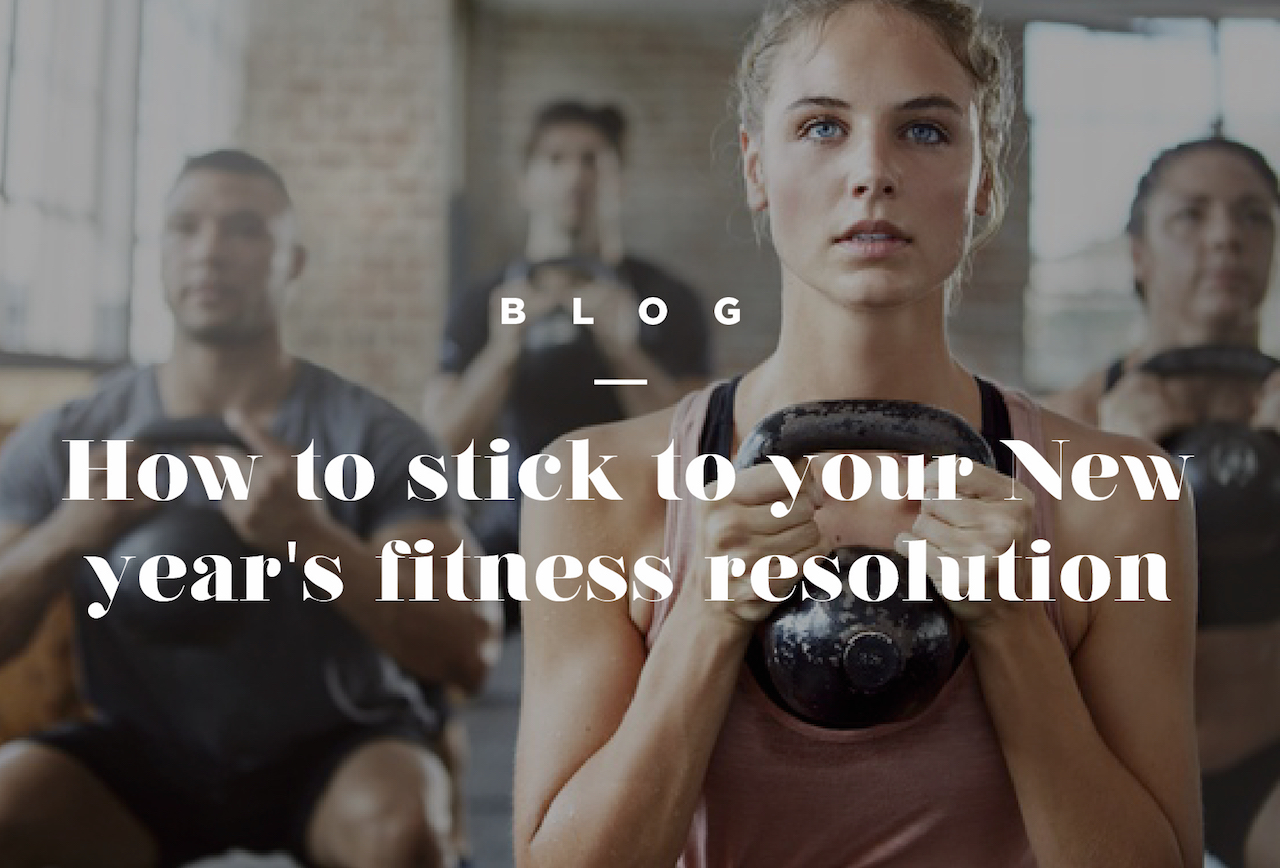 How to make your fitness resolution stick | Ebylife | Personal training