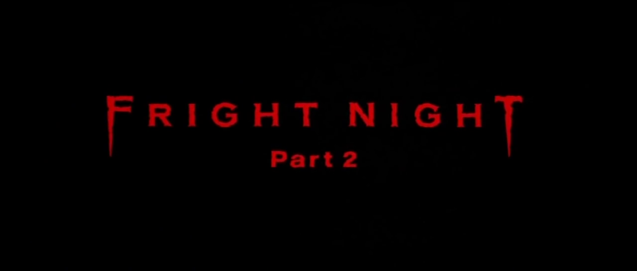 Fright Night Part 2 (1988) — Set-Jetter