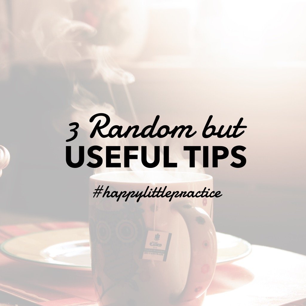 3 Random But Useful Tips — Karin Rozell