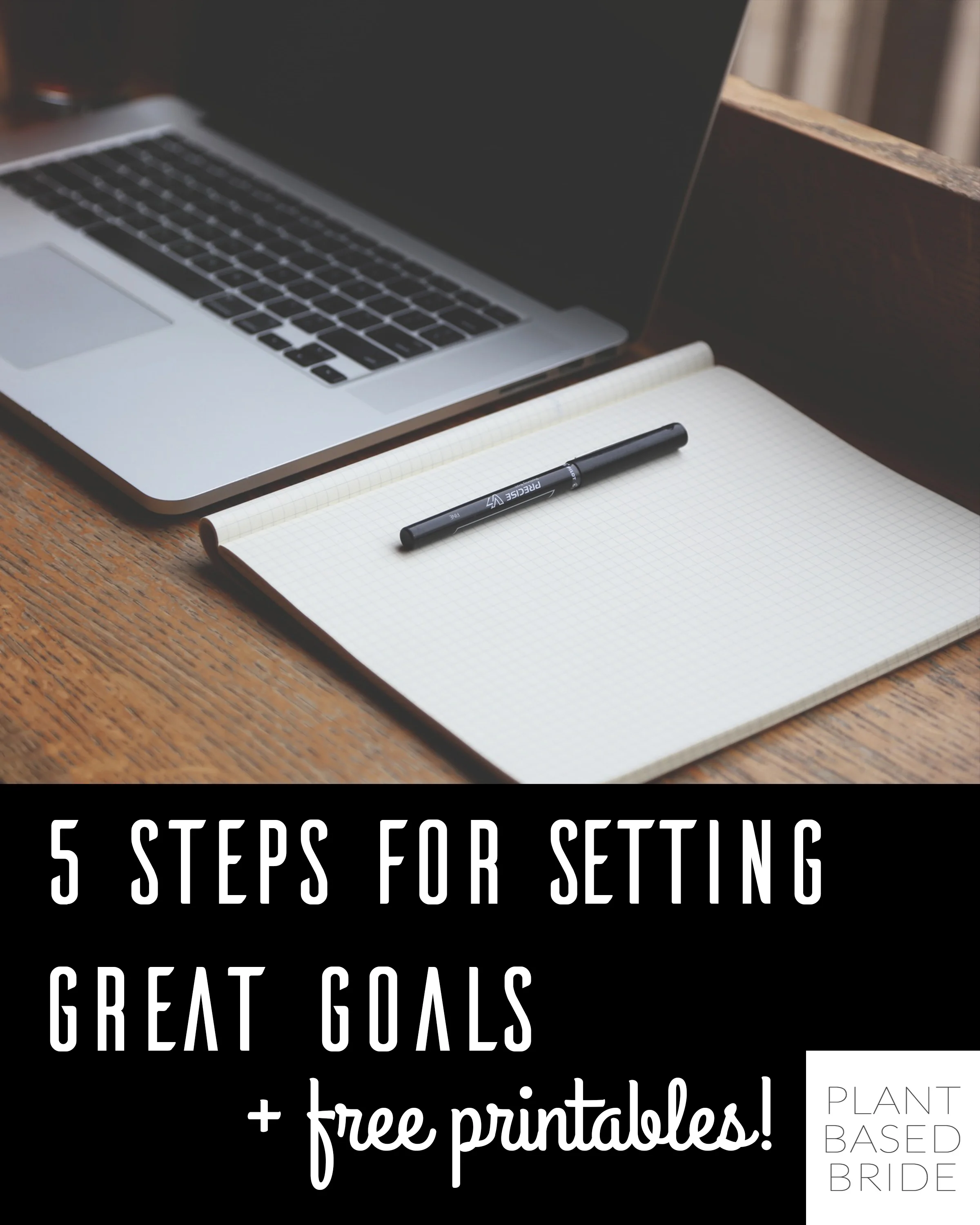 5 Steps for Setting Great Goals — Plant Based Bride