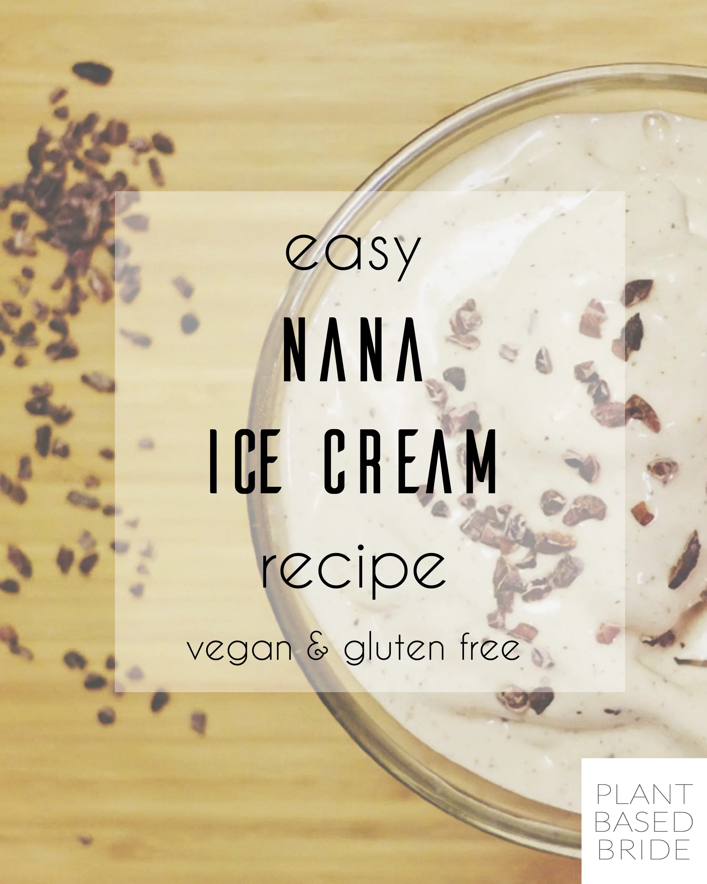 Easy Nana Ice Cream Recipe! — Plant Based Bride