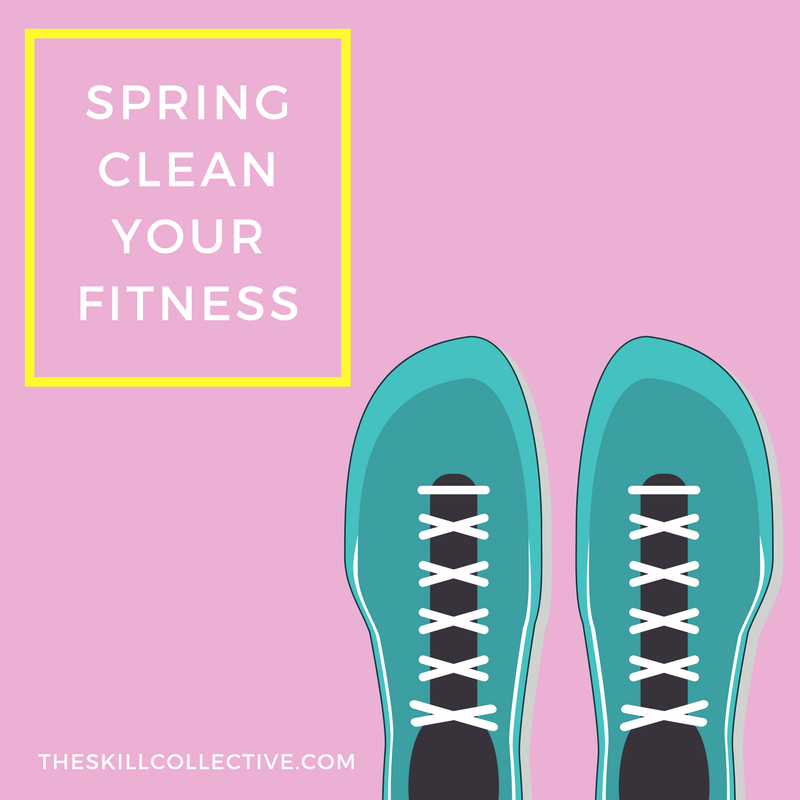 Spring Clean Your Fitness — The Skill Collective