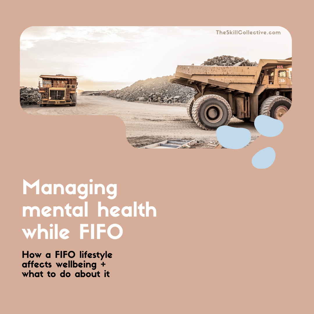 Looking after your mental health while FIFO: Tips to help you manage ...