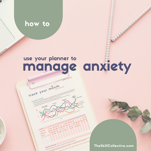 How to use your planner to better manage your anxiety — The Skill ...