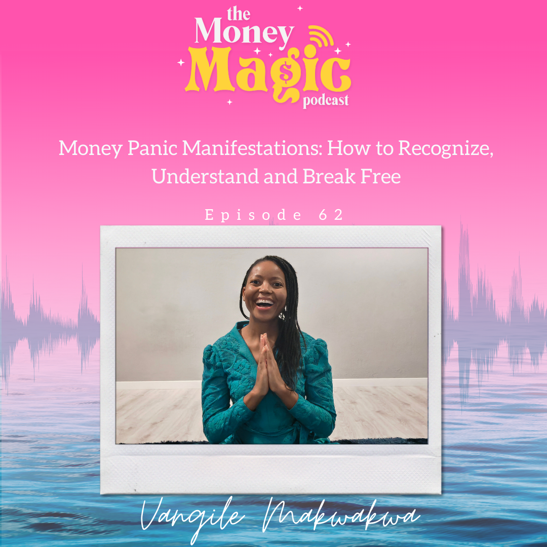Episode 62: Money Panic Manifestations: How to Recognize, Understand ...