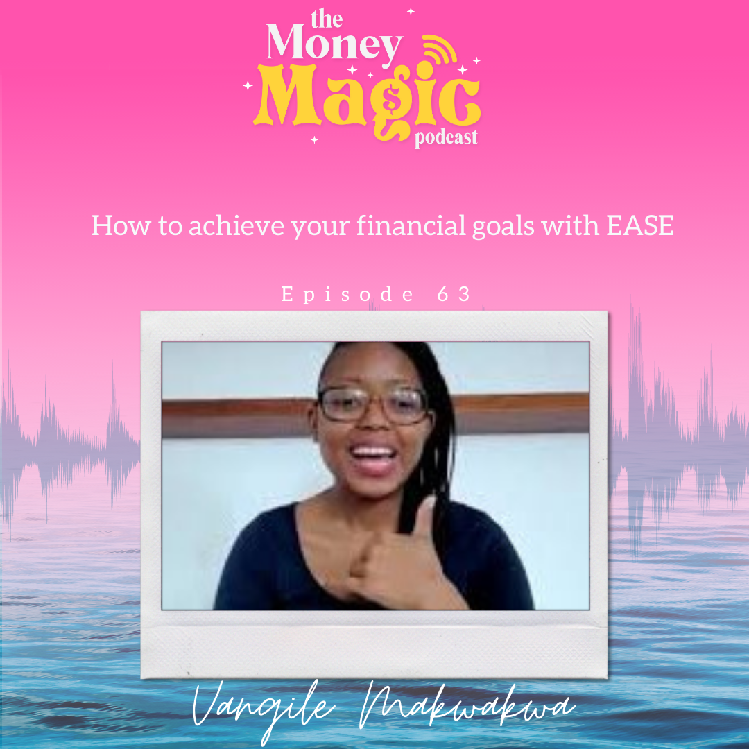 Episode 63: How to achieve your financial goals with EASE — Wealthy ...
