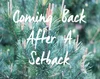 Coming Back After A Setback — From Roses