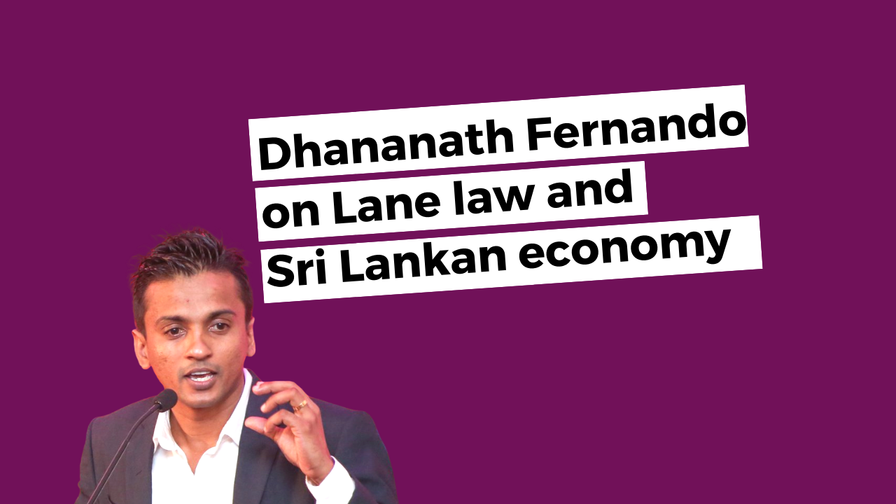 Dhananath Fernando on the Lane law and the economy — Advocata Institute ...