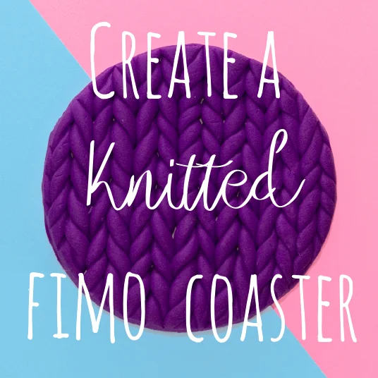 Fimo Knitted Effect Coaster — Doodle and Stitch
