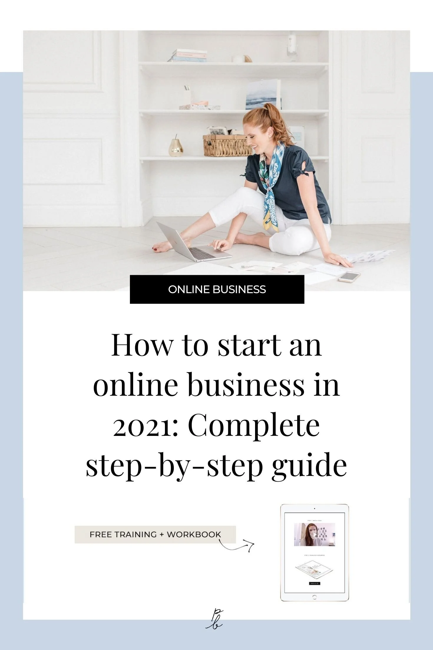 How to start an online business in 2021: Complete step-by-step guide ...