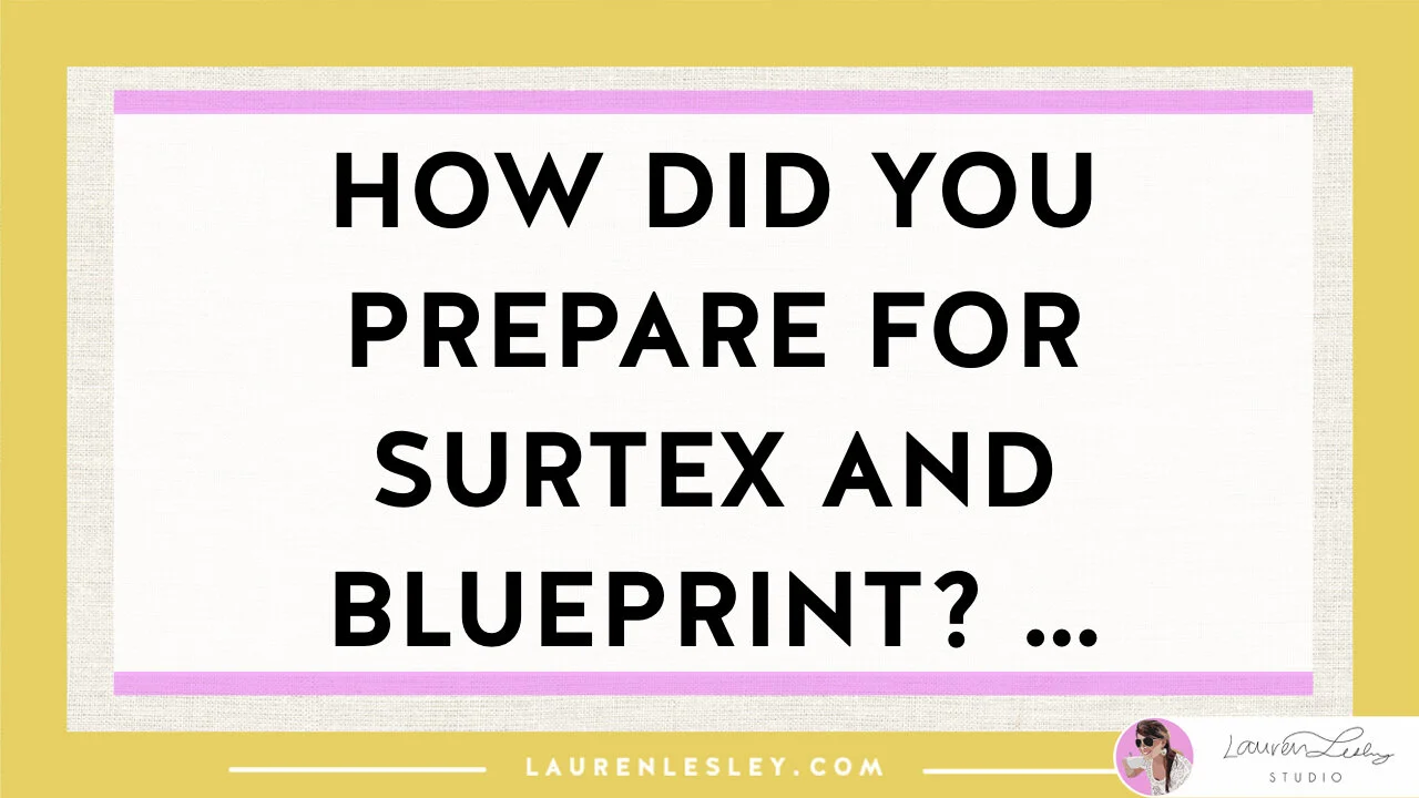 Surtex vs. Blueprint: Which Trade Show is Better? — Lauren Lesley Studio