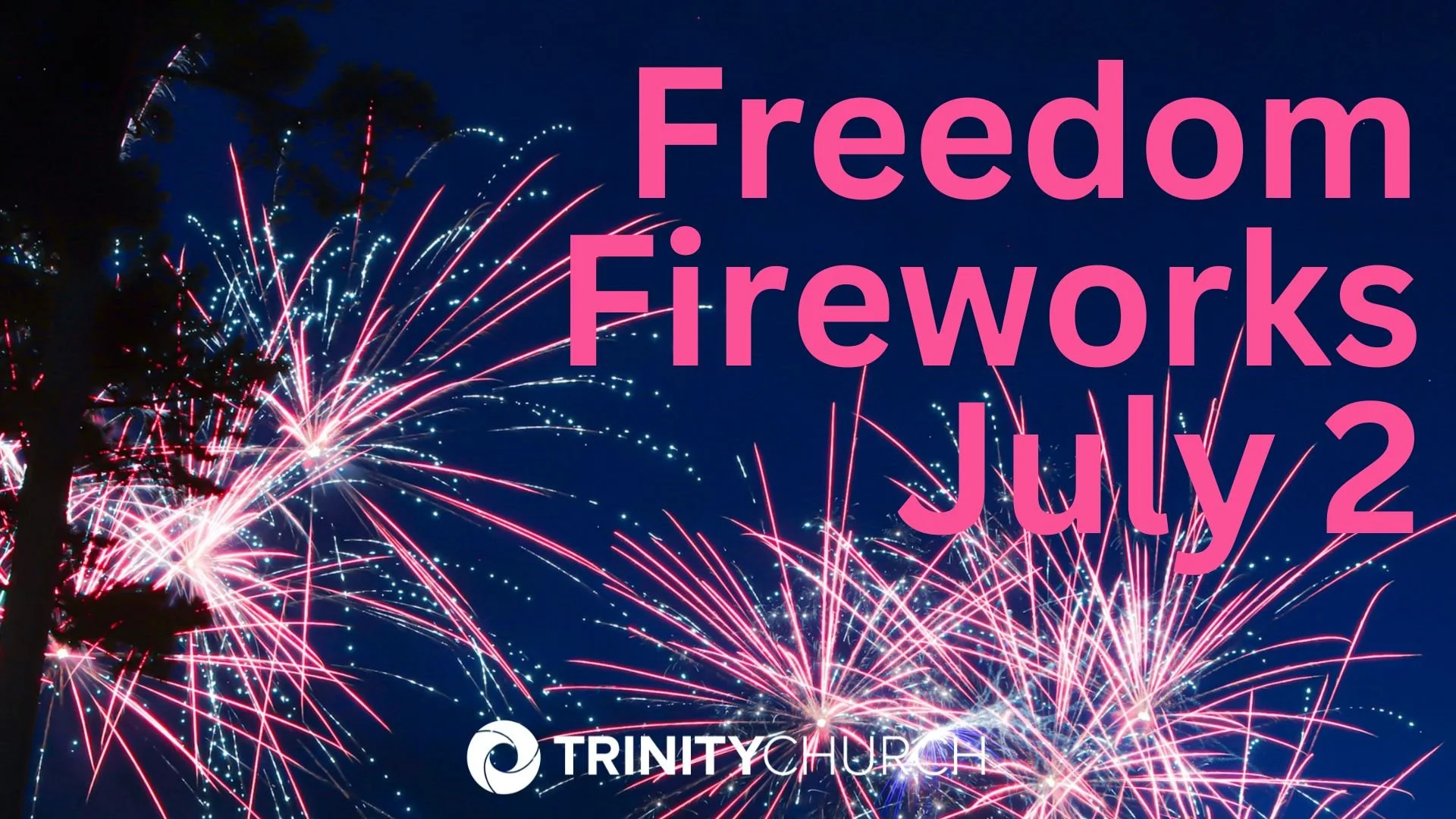 Freedom Fireworks — Trinity Church