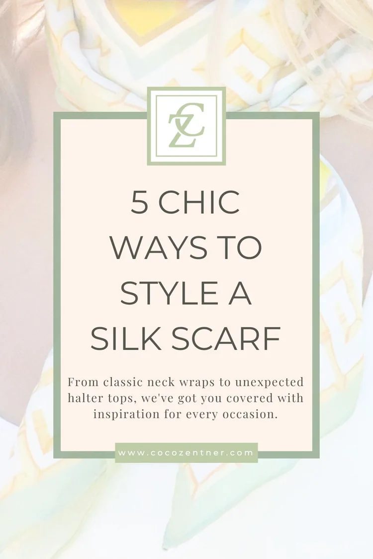 5 Chic Ways to Style A Silk Scarf designed by artist, CoCo Zentner ...