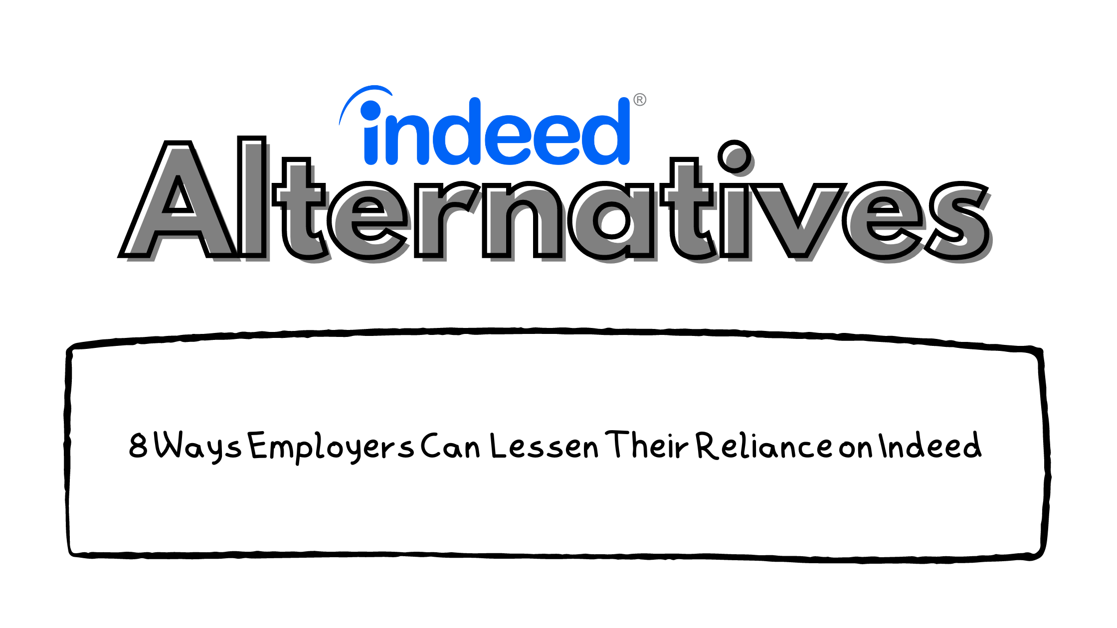 8 Alternatives to Indeed — RecTech Media